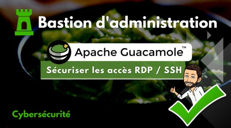 Apache Guacamole, un bastion d'administration RDP, SSH, etc.