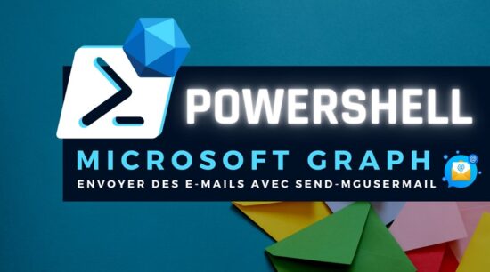 PowerShell : comment envoyer e-mail via Microsoft Graph