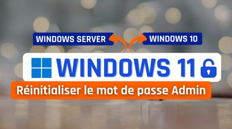 Réinitialiser le mot de passe admin de Windows en 5 minutes