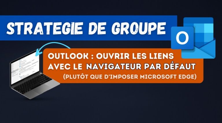 Une GPO pour que Outlook ouvre les liens avec le navigateur par défaut