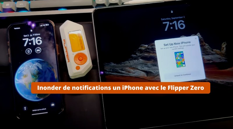 Avec un Flipper Zero, vous pouvez inonder un iPhone de notifications