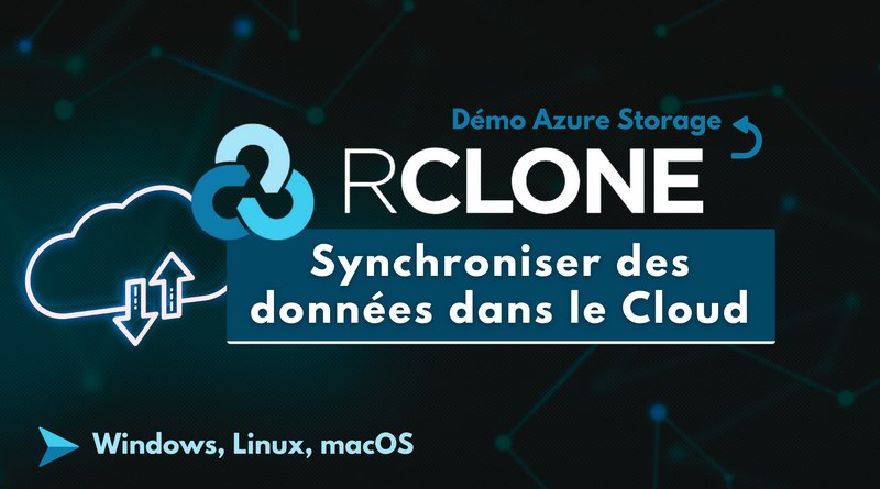 Rclone, un outil pour synchroniser vos données dans le Cloud