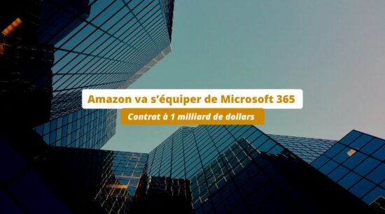 Amazon : 1 milliard de dollars pour s'équiper de Microsoft 365