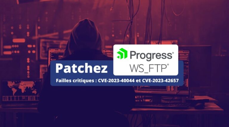 Attention à ces deux failles critiques dans WS_FTP Server (Progress)
