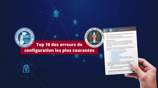Cybersécurité : les 10 erreurs de configuration les plus courantes