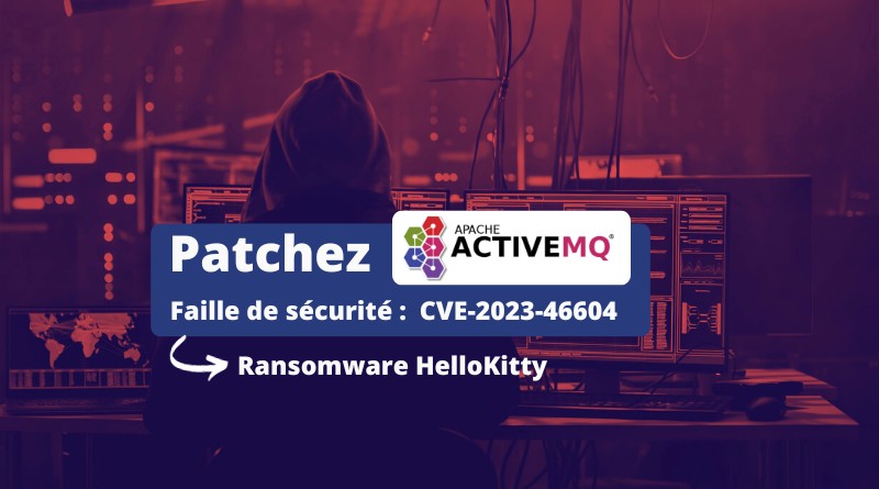 Le ransomware HelloKitty exploite cette faille dans Apache ActiveMQ