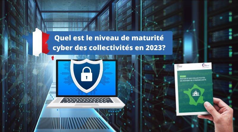 France - Le niveau de maturité cyber des collectivités en 2023