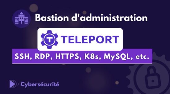 Teleport : comment déployer un bastion d'administration