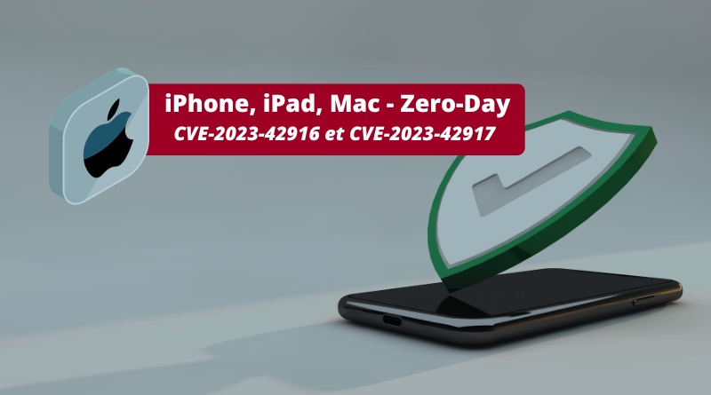 Patchez votre appareil Apple pour vous protéger (CVE-2023-42916 et CVE-2023-42917)