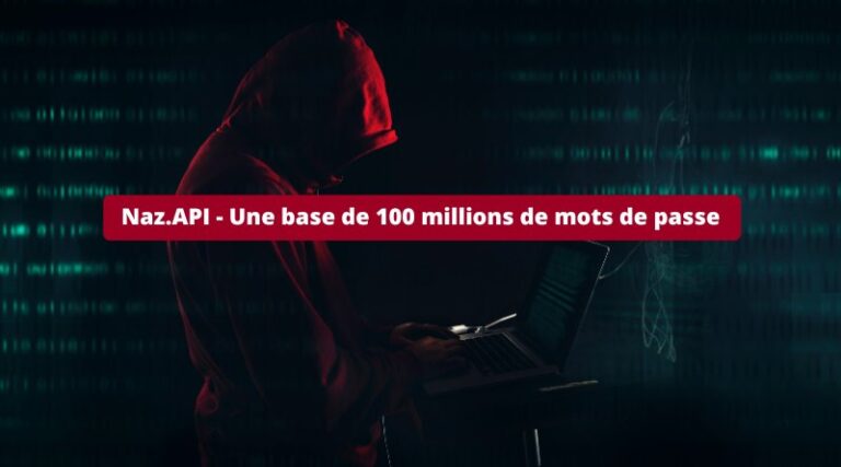 Naz.API : nouvelle fuite de 100 millions de mots de passe