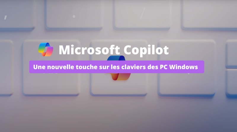 Une nouvelle touche de clavier dédiée à Microsoft Copilot
