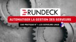 Automatiser la gestion des serveurs Linux avec Rundeck