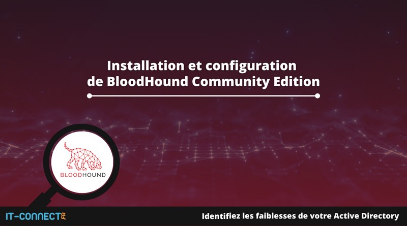 BloodHound Community Edition : installation et configuration
