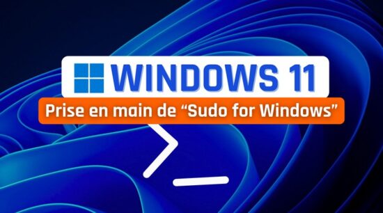 Sudo for Windows - Prise en main sur Windows 11