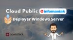 Infomaniak : déployer Windows Server sur le Public Cloud