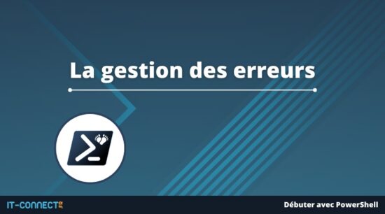 La gestion des erreurs avec PowerShell - Cours en ligne