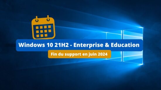 Fin du support de Windows 10 21H2 Enterprise en juin 2024