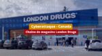 Canada - Une cyberattaque force London Drugs à fermer des magasins