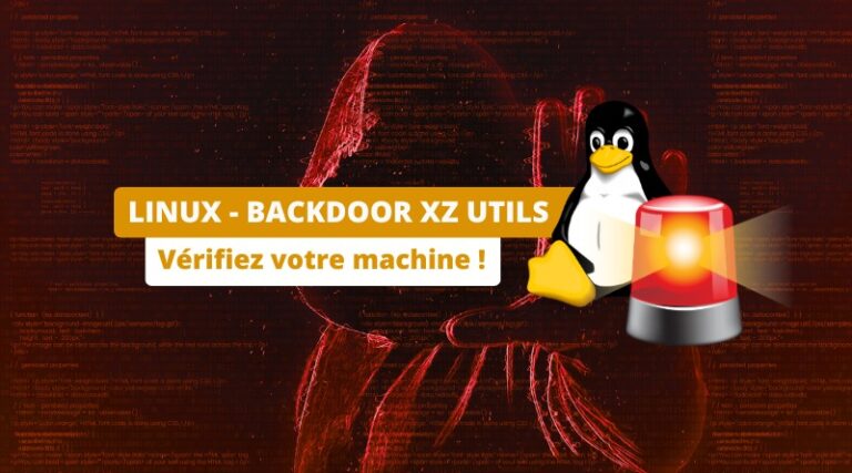 Porte dérobée XZ Utils : votre machine Linux est-elle vulnérable