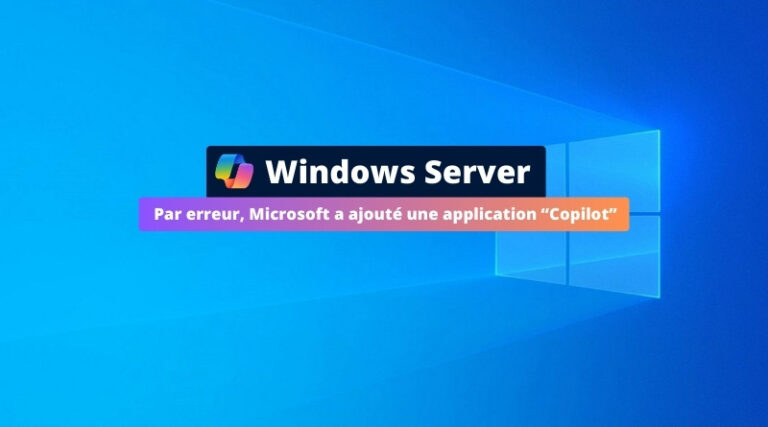 Par erreur, Microsoft a ajouté l'application Copilot à Windows Server