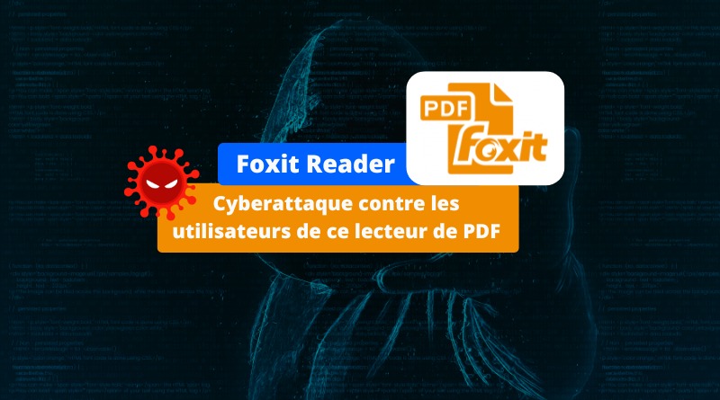 Foxit Reader PDF : cet exploit utilisé pour déployer des malwares