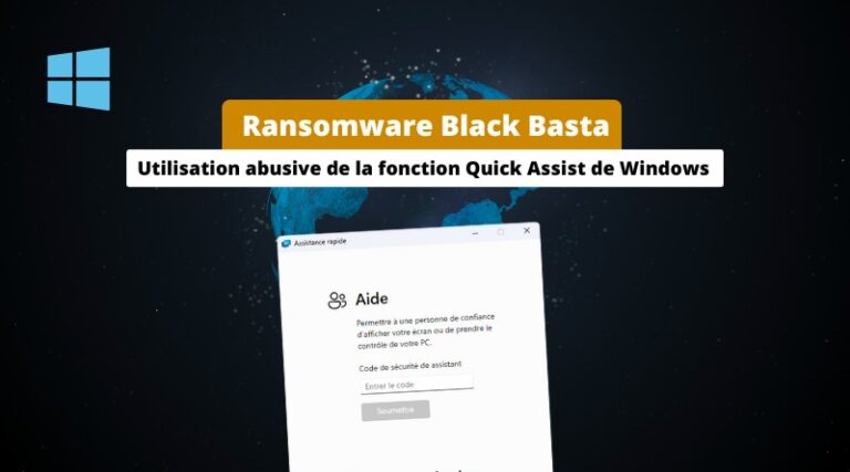 Le ransomware Black Basta abuse de la fonction Quick Assist de Windows