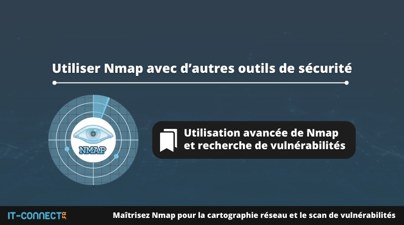 Comment utiliser Nmap avec d'autres outils de sécurité