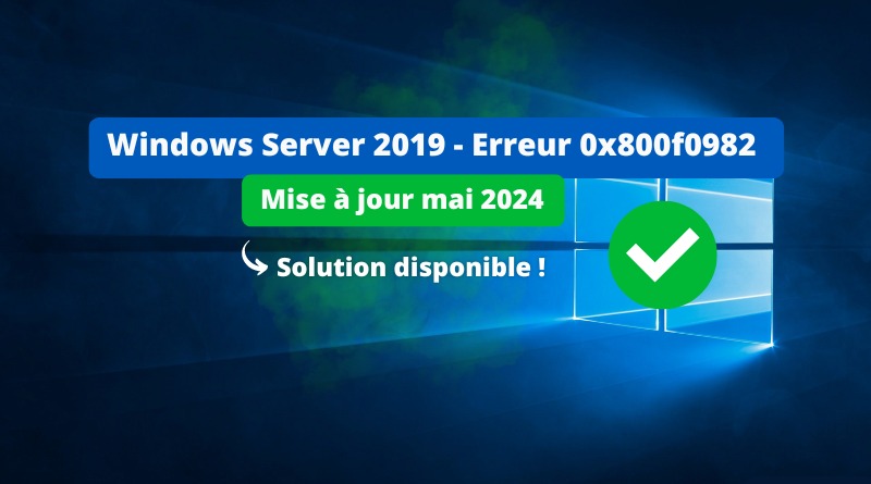 Cette mise à jour pour Windows Server 2019 corrige l'erreur 0x800f0982