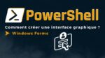 PowerShell et Windows Forms - Créer une interface graphique