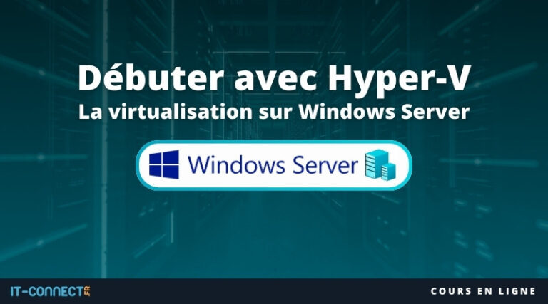 Débuter avec la virtualisation Hyper-V - Windows Server 2022
