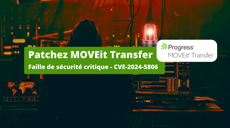 Une nouvelle faille critique dans MOVEit Transfer : CVE-2024-5806