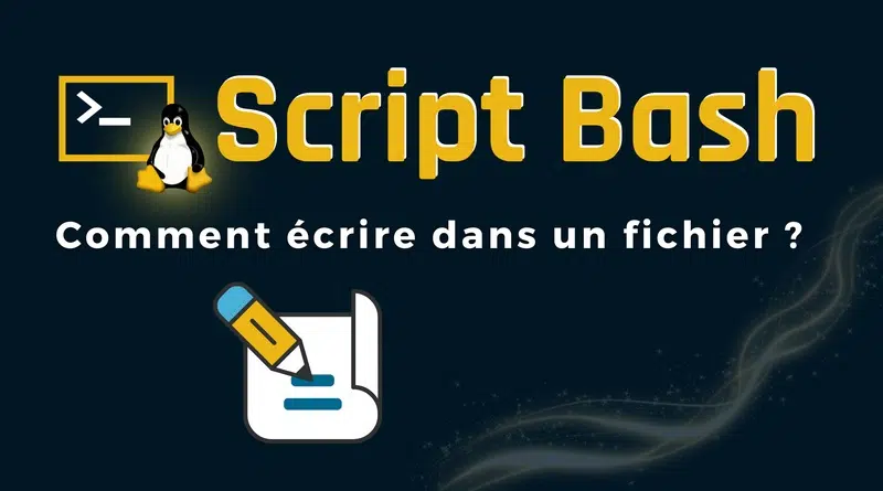 Écrire Dans Un Fichier Avec Un Script Bash Sous Linux