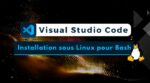 Installer Visual Studio Code sur Ubuntu ou Debian