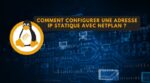 Configurer une adresse IP avec Netplan sur Ubuntu ou Debian