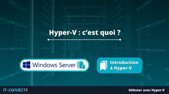 Hyper-V, c'est quoi ? - La virtualisation avec Windows