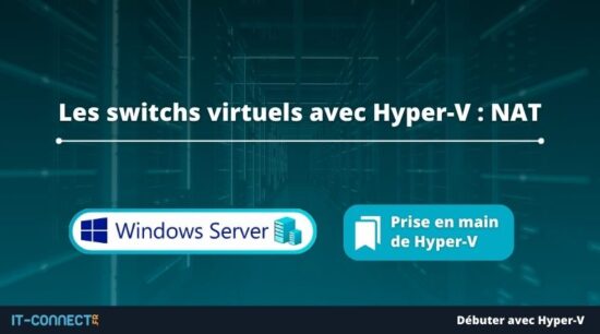Hyper-V : comment créer un switch virtuel en mode NAT