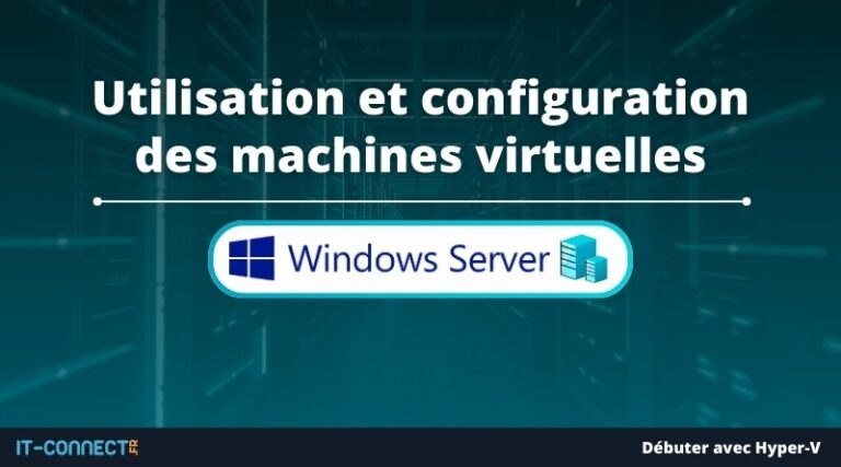 Utilisation et configuration des machines virtuelles Hyper-V
