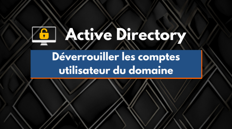 Active Directory Déverrouiller Des Comptes Utilisateur