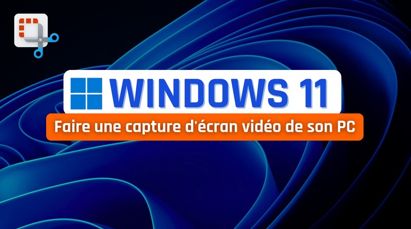 Windows 11 : enregistrer une capture d’écran vidéo facilement