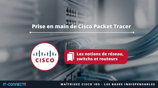 Prise en main de Cisco Packet Tracer pour créer un lab