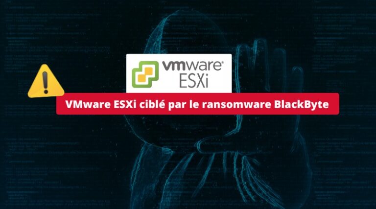 Le ransomware BlackByte exploite une faille dans VMware ESXi