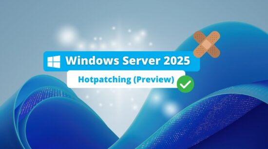 Testez le Hotpatching sur Windows Server 2025 dès maintenant