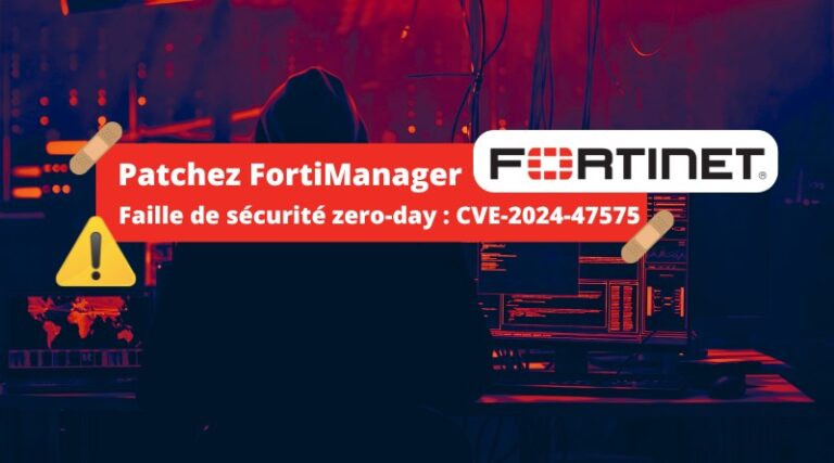 Patchez FortiManager : la CVE-2024-47575 est déjà exploitée