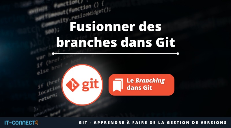Comment fusionner des branches dans Git