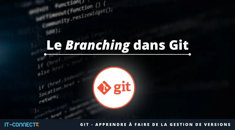 Le Branching dans Git - Gestion des branches