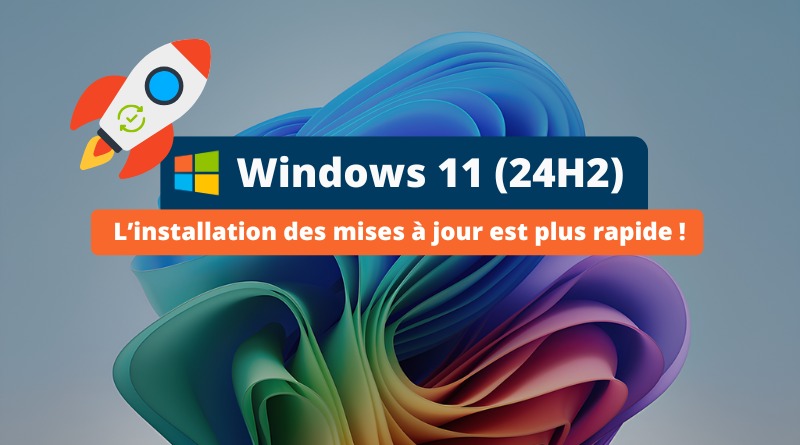 Windows 11 24H2 : l'installation des mises à jour est plus rapide