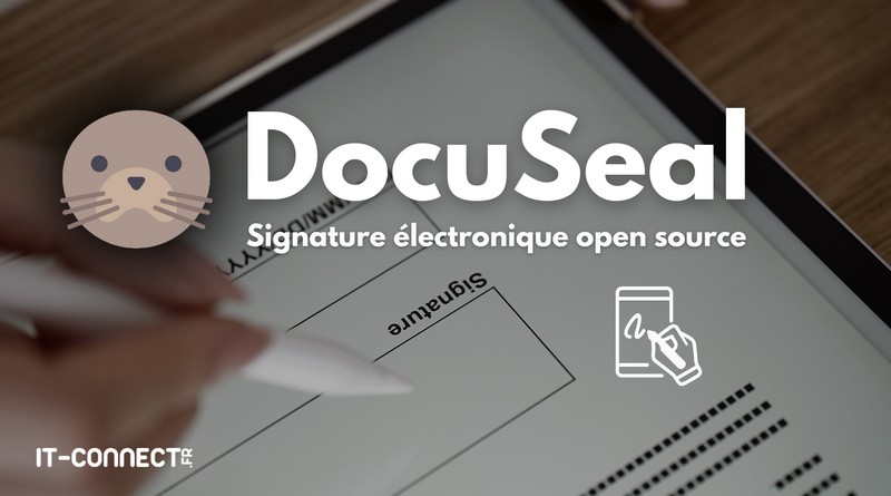 Découvrez DocuSeal - Signature électronique open source