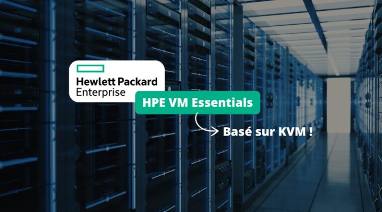HPE VM Essentials : la nouvelle alternative à VMware vSphere