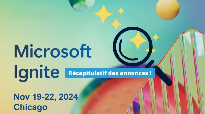 Le point sur les nouveautés Microsoft Ignite 2024