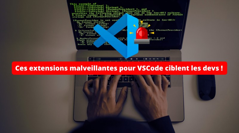 Ces extensions malveillantes pour VSCode ciblent les devs